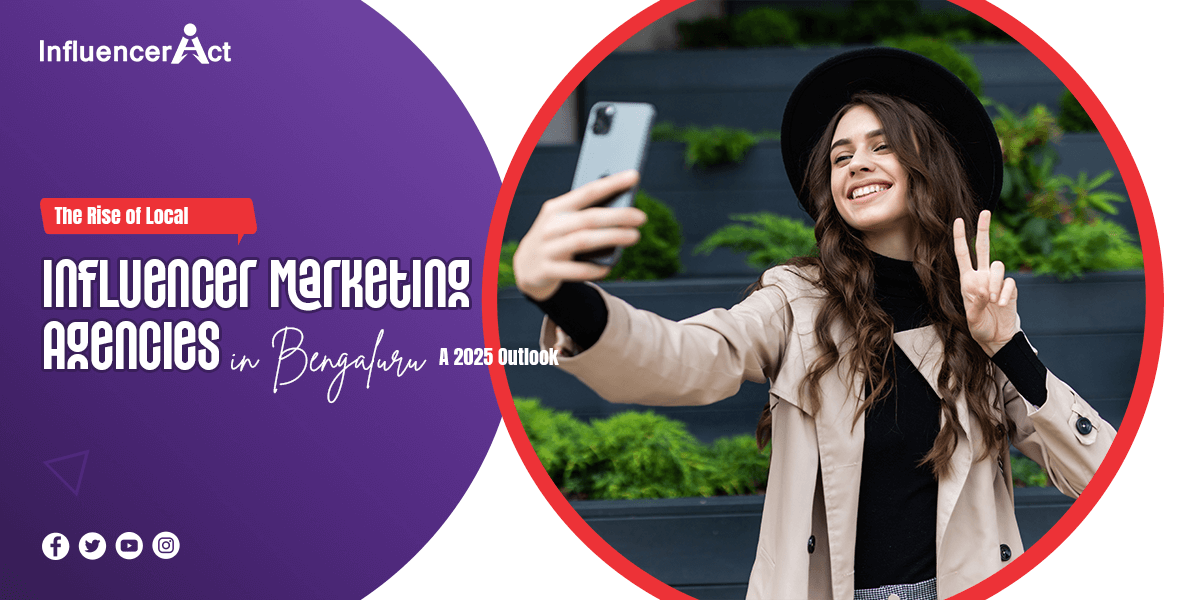 Growth Trends of 2025: Rise of Influencer Marketing Agencies in Bengaluru